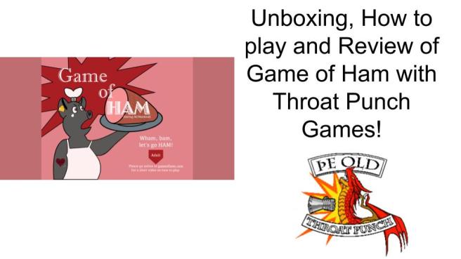 Unboxing, How to play and Review of Game of Ham – Throat Punch Games